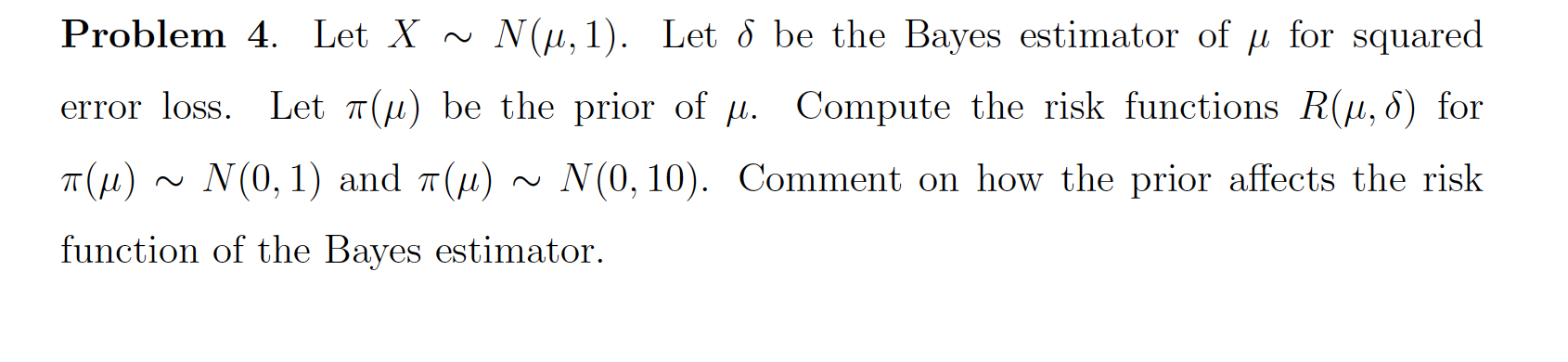 Solved Problem 4. Let X ~ N(u,1). Let S be the Bayes | Chegg.com Solved Problem 4. Let X ~ N(u,1). Let S be the Bayes | Chegg.com