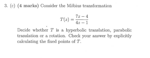 Solved 3. (c) (4 marks) Consider the Mobius transformation | Chegg.com