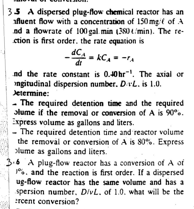 Solved 3.5 a dispersed plug-flow chemical reactor has an | Chegg.com