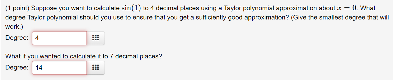 Solved (1 point) Suppose you want to calculate sin(1) to 4 | Chegg.com