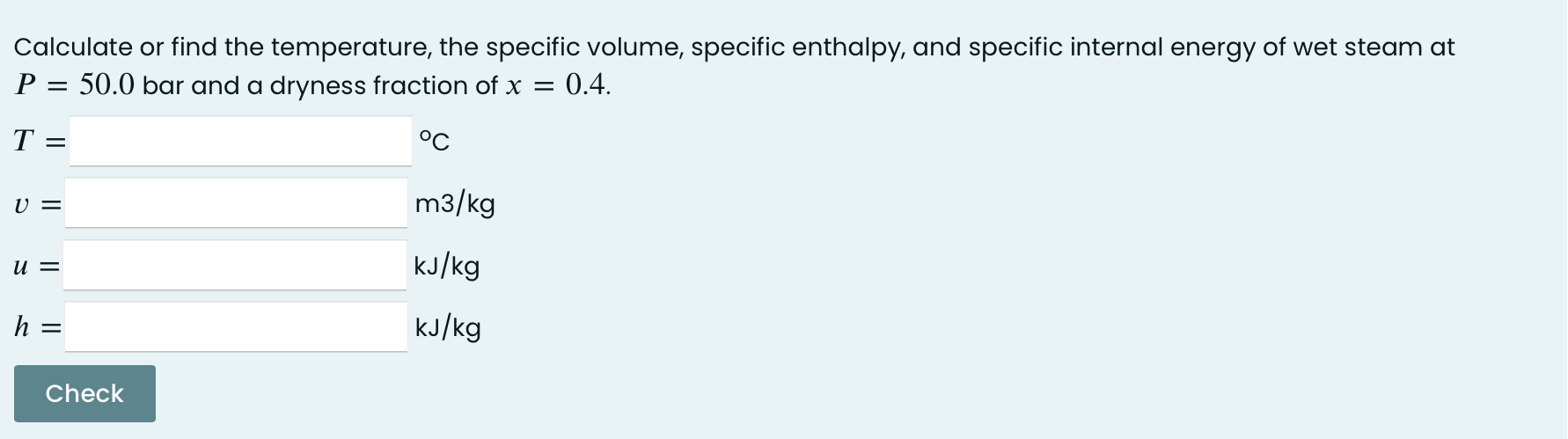 Solved Calculate or find the temperature, the specific | Chegg.com