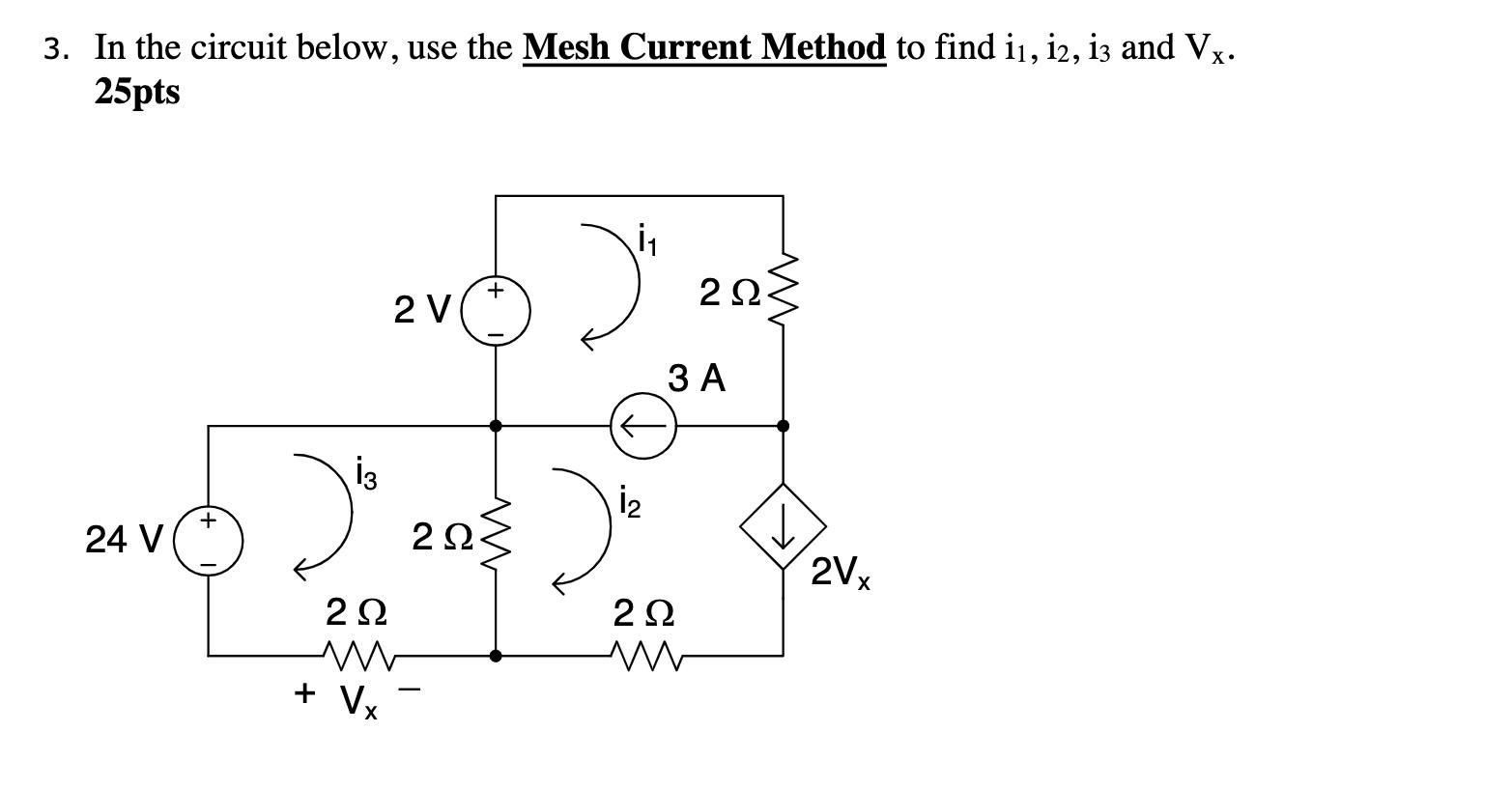 Solved 3. In the circuit below, use the Mesh Current Method | Chegg.com