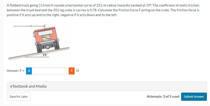 Solved A flatbed truck going 115 km/h rounds a horizontal | Chegg.com