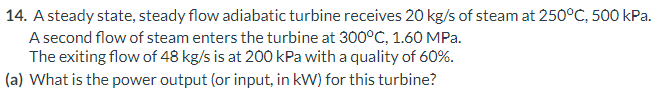 Solved 14. A steady state, steady flow adiabatic turbine | Chegg.com