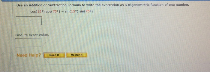 Solved Use an Addition or Subtraction Formula to write the | Chegg.com