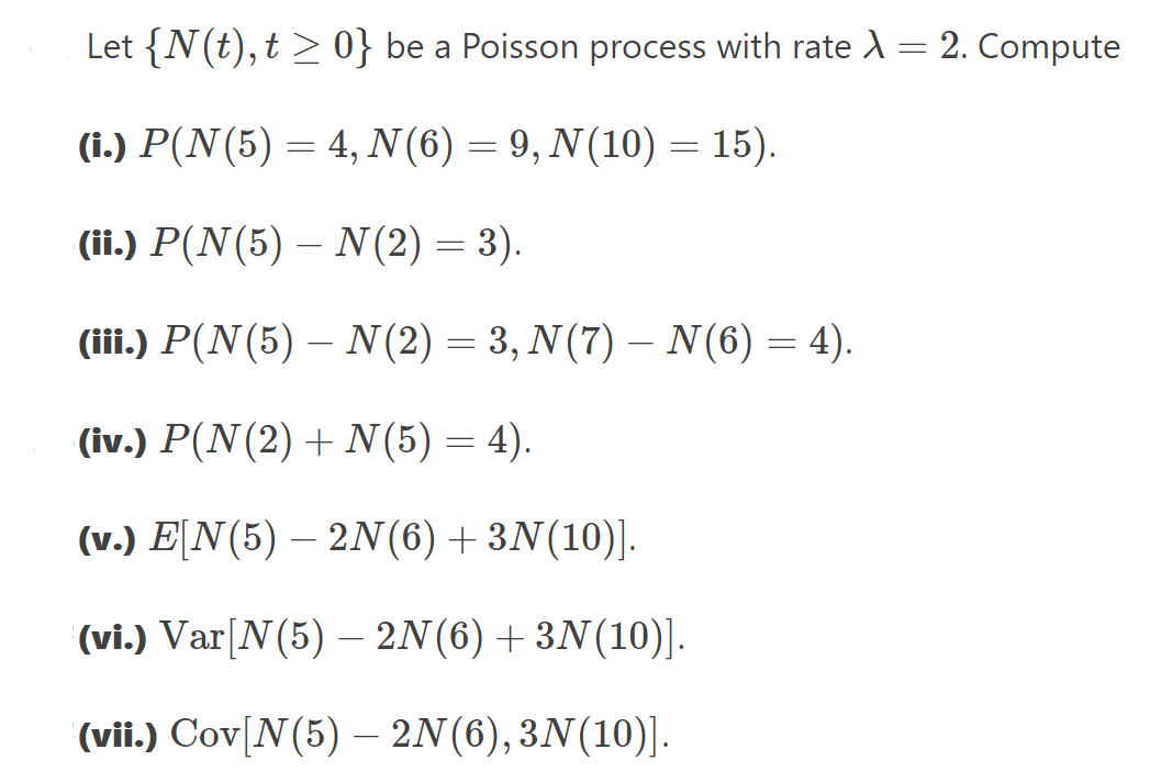 Solved Let {N(t), t > 0} be a Poisson process with rate 1 = | Chegg.com