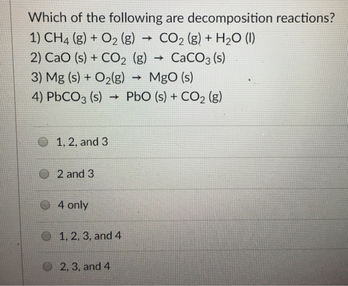Solved Which of the following are decomposition reactions? | Chegg.com
