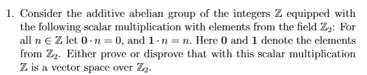 Solved 1. Consider the additive abelian group of the | Chegg.com