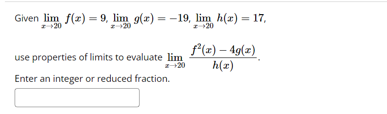 Solved Given limx→20f(x)=9,limx→20g(x)=−19,limx→20h(x)=17, | Chegg.com