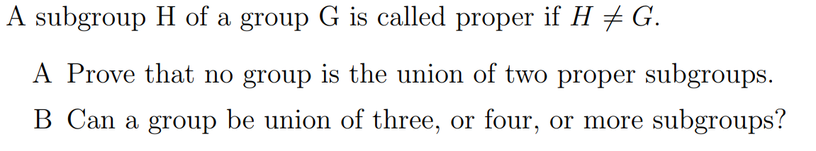 Solved A subgroup H of a group G is called proper if H =G. A | Chegg.com