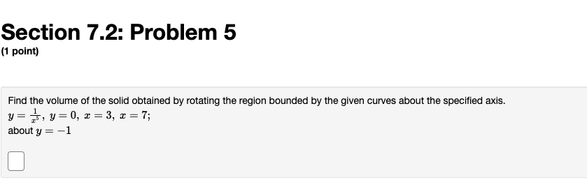 Solved Section 7.2: Problem 5 (1 point) Find the volume of | Chegg.com
