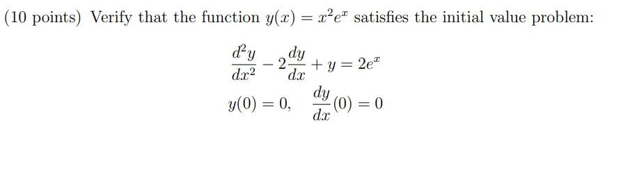 Solved (10 points) Verify that the function y(x)=x2ex | Chegg.com Solved (10 points) Verify that the function y(x)=x2ex | Chegg.com