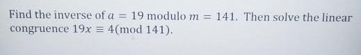 Solved Find the inverse of a 19 modulo m congruence 19x | Chegg.com