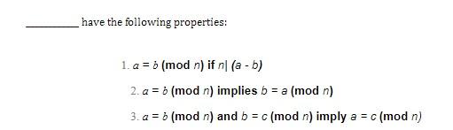 Solved have the following properties: 1. a=b(modn) if | Chegg.com