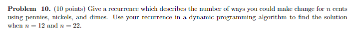 Solved Problem 10. (10 points) Give a recurrence which | Chegg.com