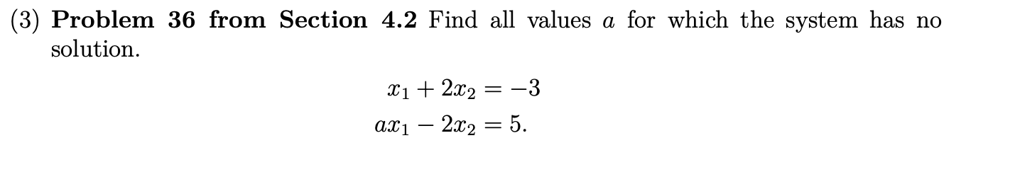 Solved (3) ﻿Problem 36 ﻿from Section 4.2 ﻿Find all values a | Chegg.com