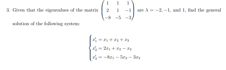 Solved 3. Given that the eigenvalues of the matrix 1 1 1 2 1 | Chegg.com