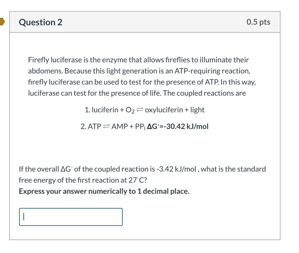 Solved Question 2 0.5 pts Firefly luciferase is the enzyme | Chegg.com