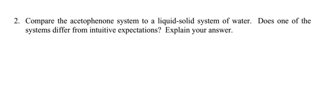 Solved 2. Compare the acetophenone system to a liquid-solid | Chegg.com