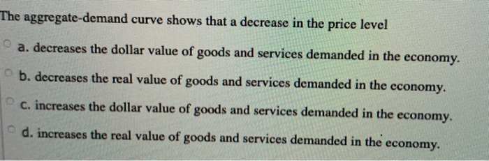 Solved The aggregate-demand curve shows that a decrease in | Chegg.com