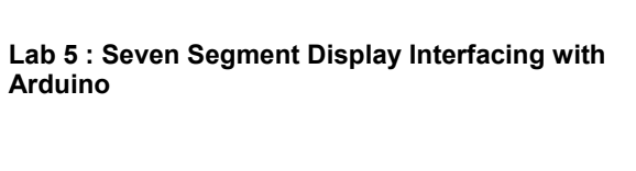 Solved Lab 5 : Seven Segment Display Interfacing with | Chegg.com