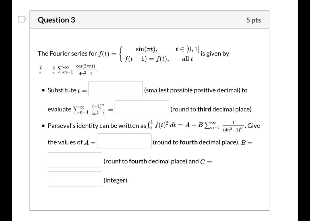 Solved Question 3 5 pts The Fourier series for f(x) = {sce | Chegg.com