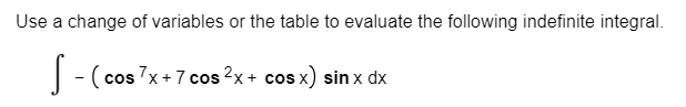 Solved Use a change of variables or the table to evaluate | Chegg.com