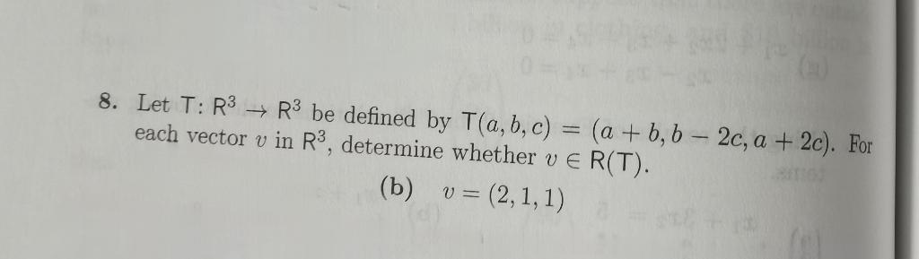 Solved 8. Let T:R3→R3 be defined by | Chegg.com