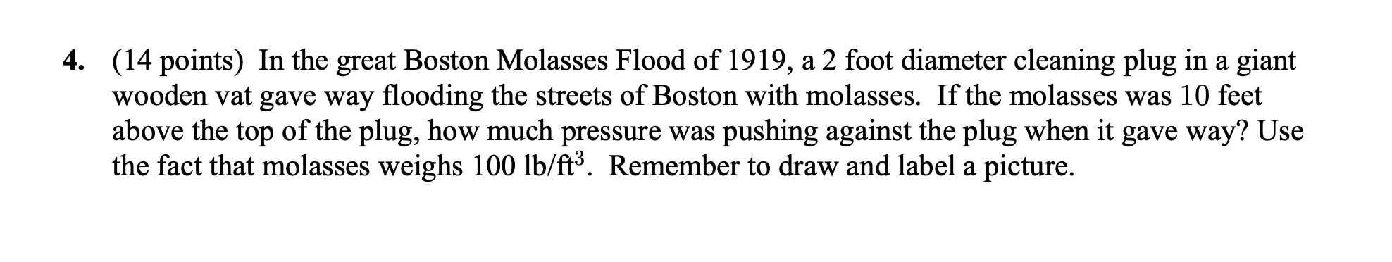 Solved 4. (14 points) In the great Boston Molasses Flood of | Chegg.com