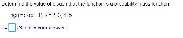 Solved Determine the value of c such that the function is a | Chegg.com