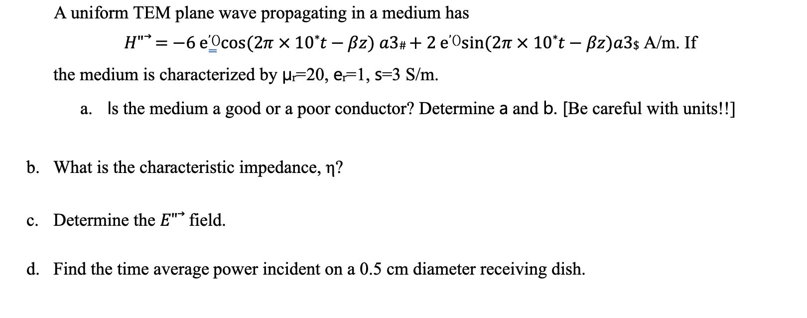 Solved a === A uniform TEM plane wave propagating in a | Chegg.com