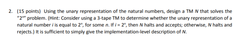 Solved (15 points) Using the unary representation of the | Chegg.com