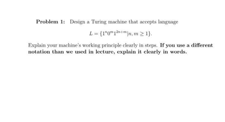 Solved Problem 1: Design a Turing machine that accepts | Chegg.com