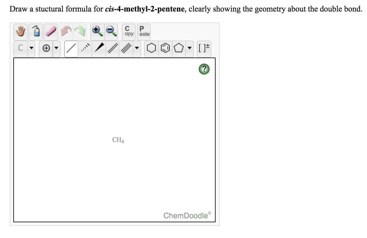 Solved Draw a stuctural formula for cis-4-methyl-2-pentene, | Chegg.com