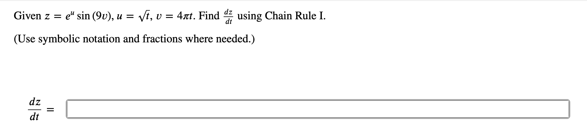 Solved Given z=eusin(9v),u=t,v=4πt. Find dtdz using Chain | Chegg.com