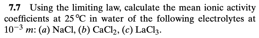 Solved 7.7 Using the limiting law, calculate the mean ionic | Chegg.com