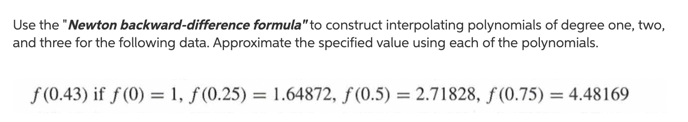 Solved Use the "Newton backward-difference formula" to | Chegg.com