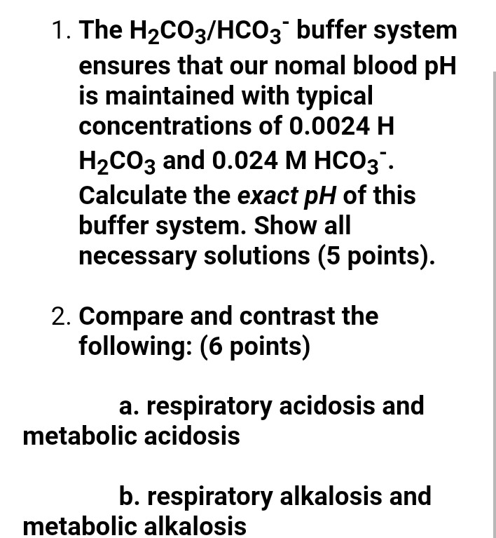 Solved 1. The H2CO3/HCO3 buffer system ensures that our | Chegg.com