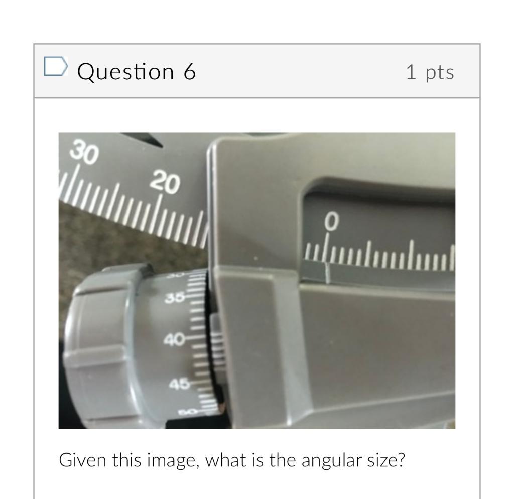 Question 6 1 Given this image, what is the angular | Chegg.com
