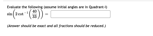 Solved Evaluate the following (assume initial angles are in | Chegg.com