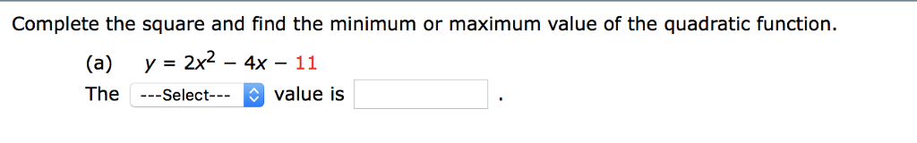 Solved Complete the square and find the minimum or maximum | Chegg.com