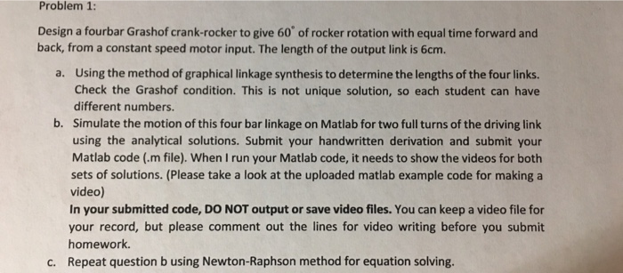 Solved Problem 1: Design a fourbar Grashof crank-rocker to | Chegg.com