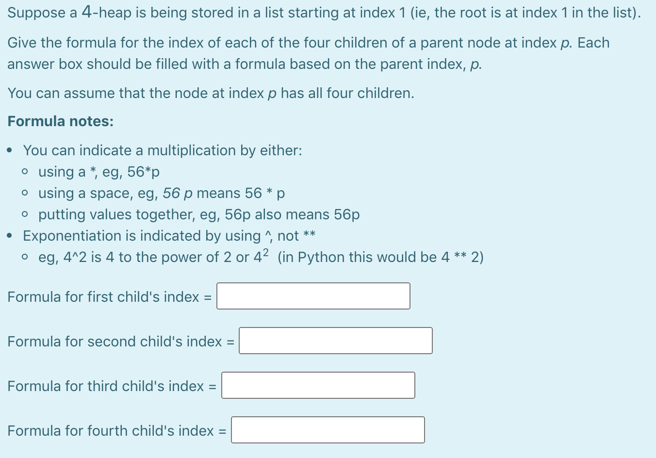 Solved Suppose a 4-heap is being stored in a list starting | Chegg.com