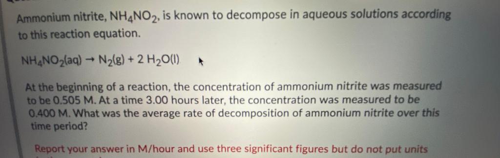 Solved Ammonium Nitrate, NH4N02, is known to decompose in | Chegg.com