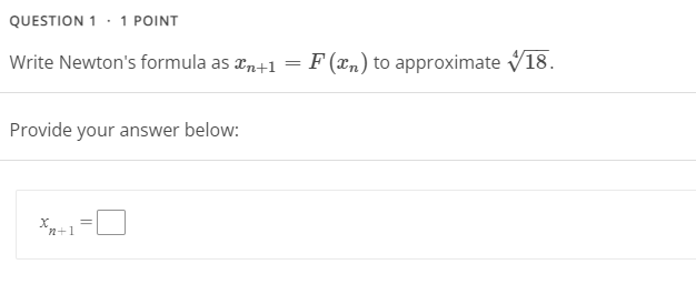 Solved QUESTION 1 · 1 POINT Write Newton's formula as In+1 | Chegg.com