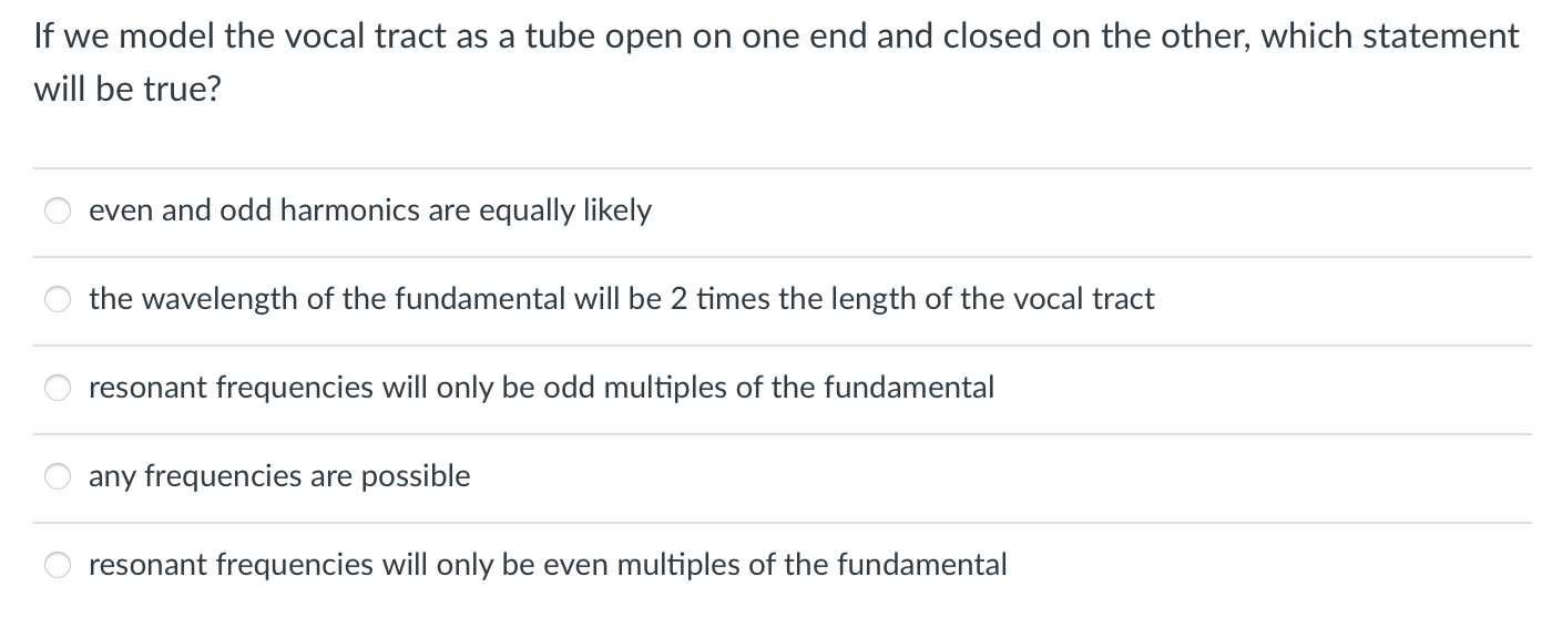 Solved If we model the vocal tract as a tube open on one end | Chegg.com