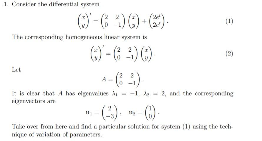 Solved 1. Consider the differential system 2 2 (*) = ($ 2.) | Chegg.com