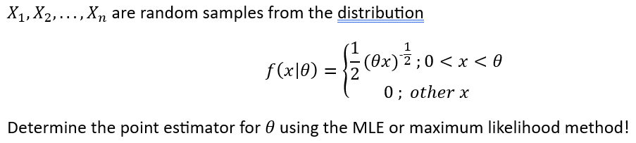 Solved Determine the point estimator for 𝜃 ﻿using the MLE | Chegg.com