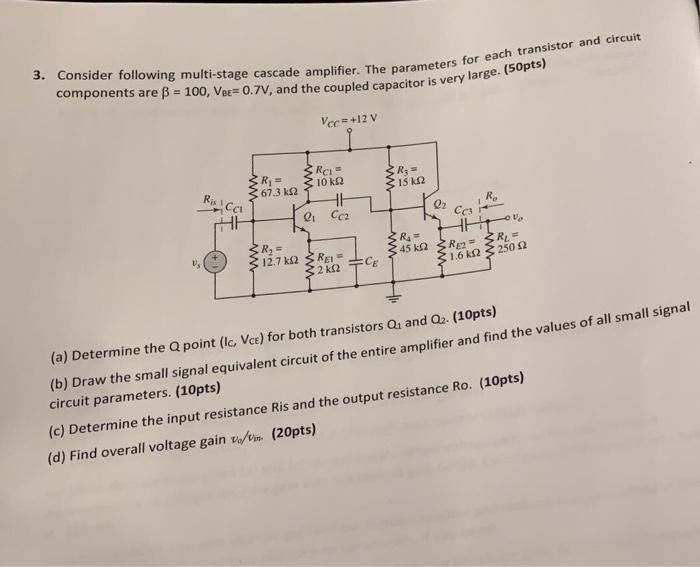 Solved Consider following multi-stage cascade amplifier. The | Chegg.com