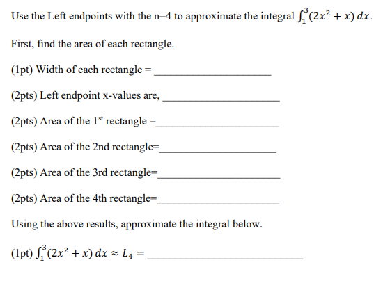 Solved Use the Left endpoints with the n=4 to approximate | Chegg.com